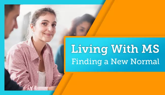 Living With MS: Finding a New Normal | MyMSTeam
