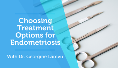 Treating Endometriosis | MyEndometriosisTeam