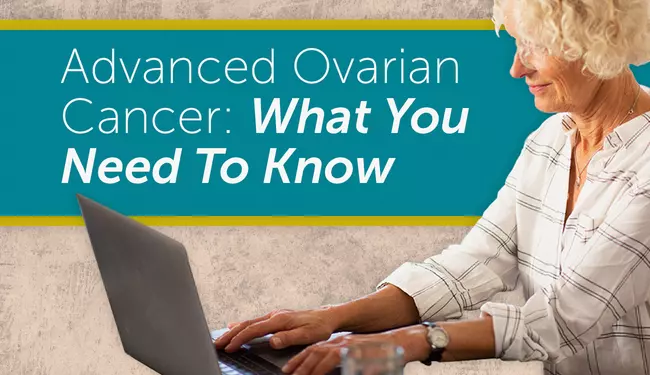 Advanced Ovarian Cancer: What You Need To Know | MyOvarianCancerTeam