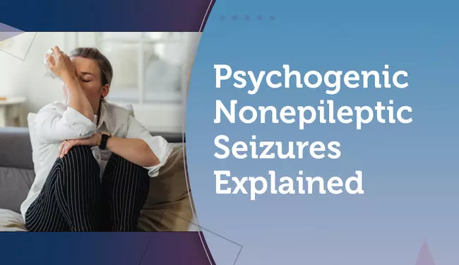 Psychogenic Nonepileptic Seizures Explained | MyEpilepsyTeam