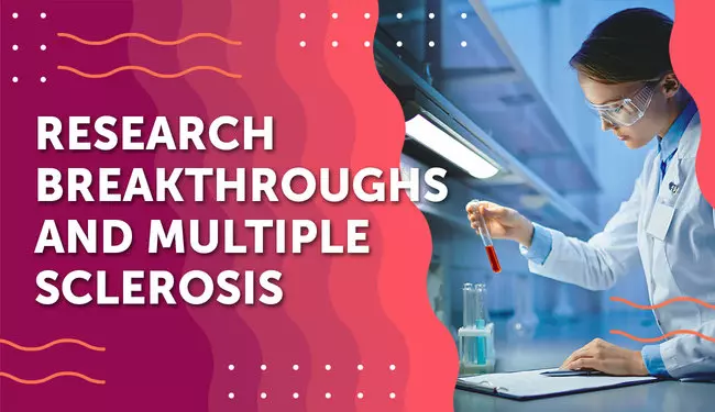 Research Breakthroughs and Multiple Sclerosis | MyMSTeam