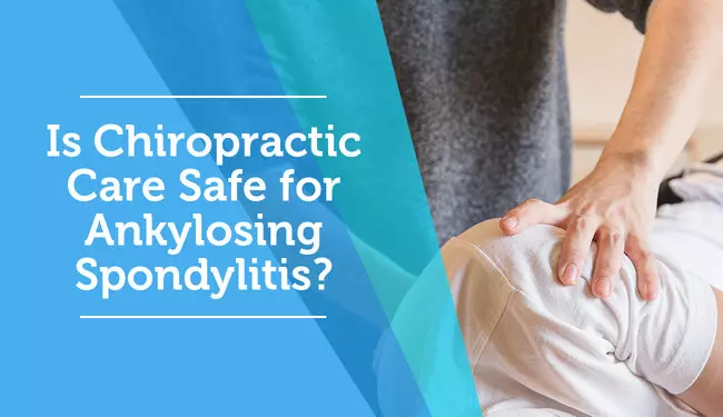 Chiropractic Care for Ankylosing Spondylitis: What to Know | MySpondylitisTeam