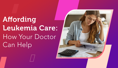 How To Find Financial Support for Leukemia Treatment | MyLeukemiaTeam