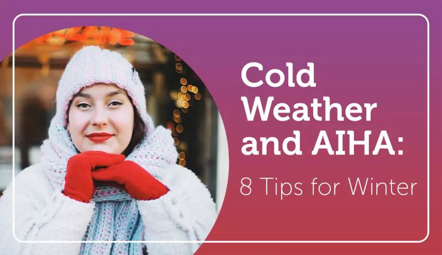 Cold Weather and AIHA: 8 Tips for Winter | myAIHAteam