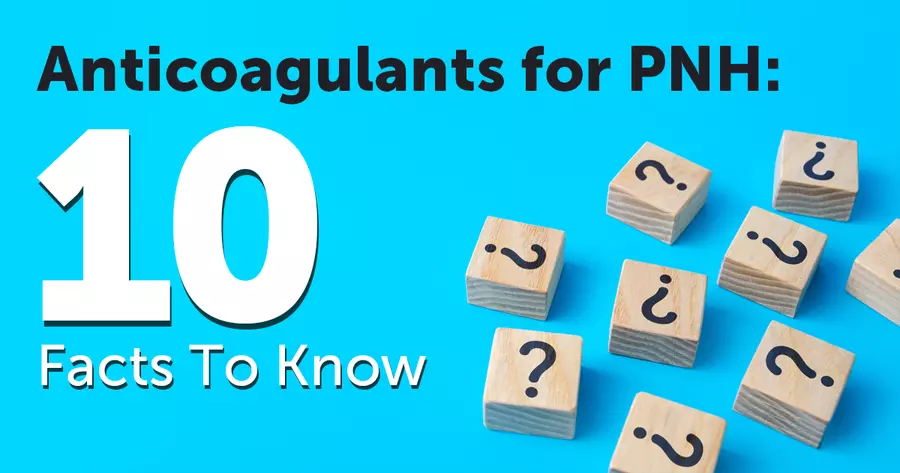 Anticoagulants for PNH: 10 Facts To Know | myPNHteam