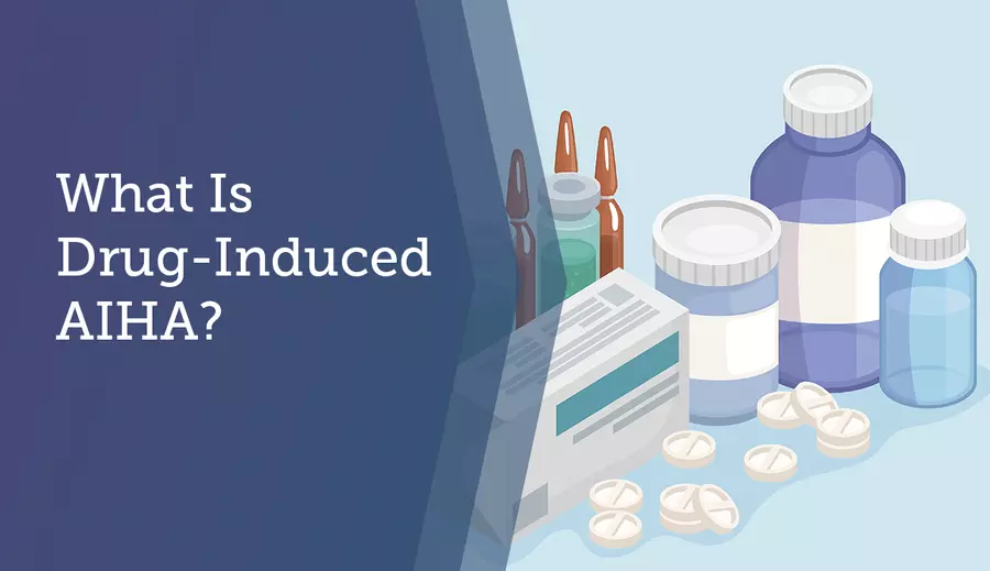 What Is Drug-Induced AIHA? | myAIHAteam