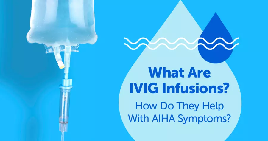 What Are IVIG Infusions? How Do They Help With AIHA Symptoms? | myAIHAteam