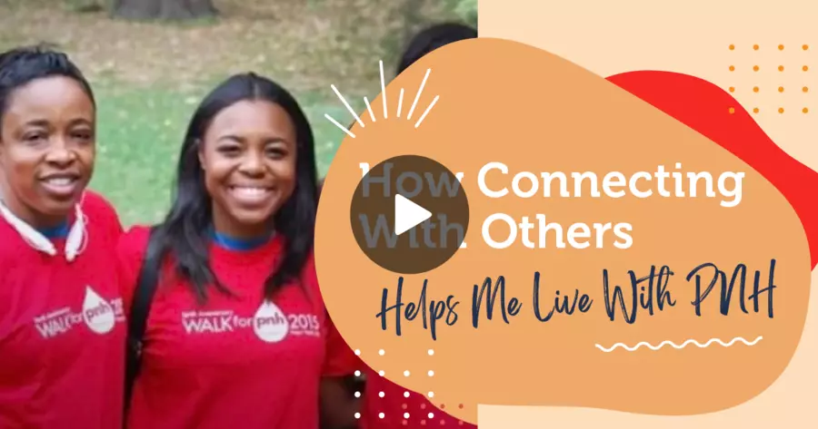 How Connecting With Others Helps Me Live With PNH (VIDEO) | myPNHteam