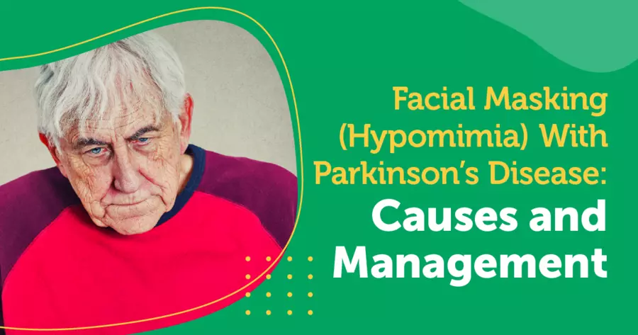 Facial Masking (Hypomimia) With Parkinson’s Disease: Causes and ...