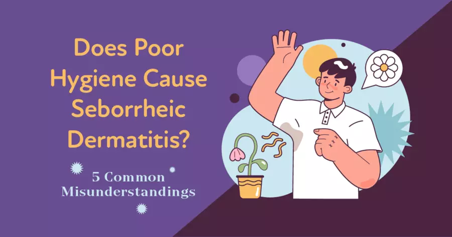 Does Poor Hygiene Cause Seborrheic Dermatitis? 5 Common ...